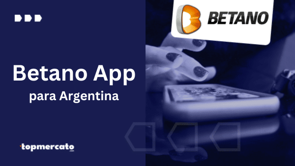 Betano App - ¿Cómo Instalarla en Android e iOS en Argentina?
