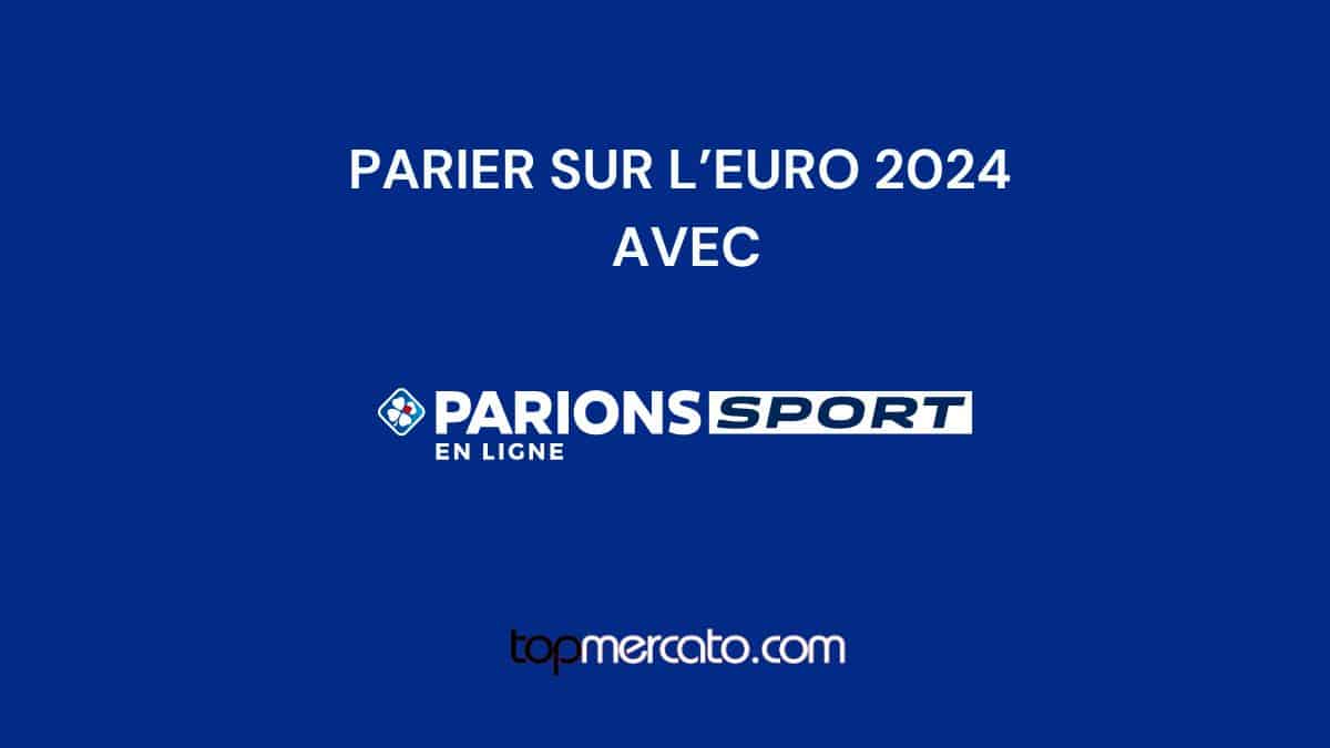 Parions Sport Euro 2024 : Comment parier sur la compétition